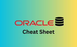 Oracle Database Cheat Sheet